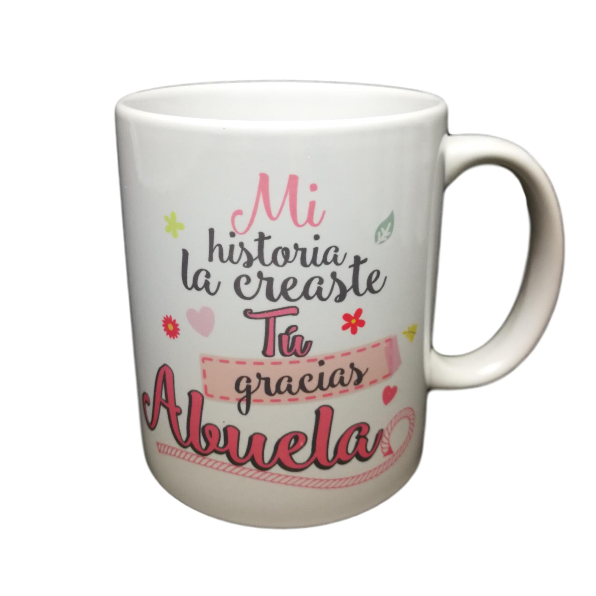 Taza con frase : " Mi Historia la creaste tú, Gracias Abuela " Regalo ...